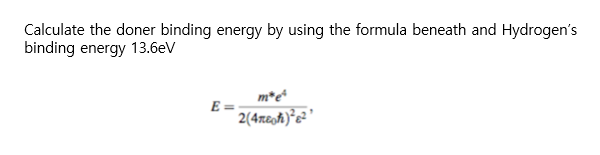 Solved Calculate the doner binding energy by using the | Chegg.com