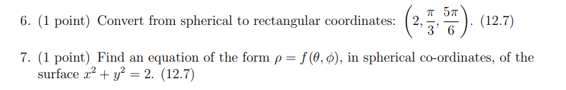 Solved 6. (1 point) Convert from spherical to rectangular | Chegg.com