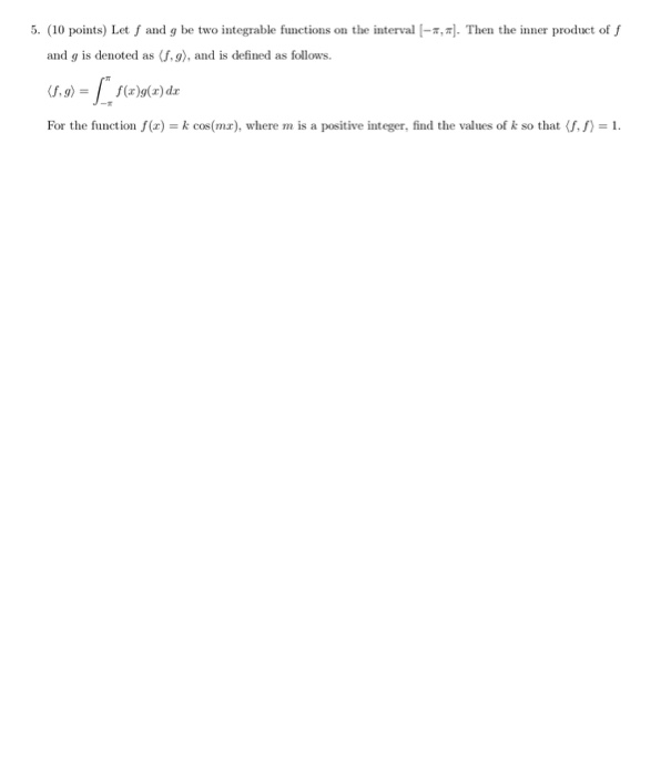 Solved 5. (10 points) Let f and g be two integrable | Chegg.com