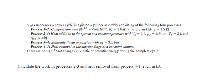 Solved A gas undergoes a power cycle in a piston-cylinder | Chegg.com