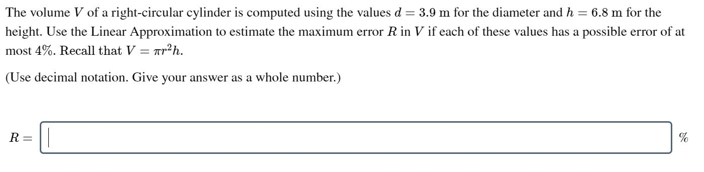 Solved The volume V of a right-circular cylinder is computed | Chegg.com