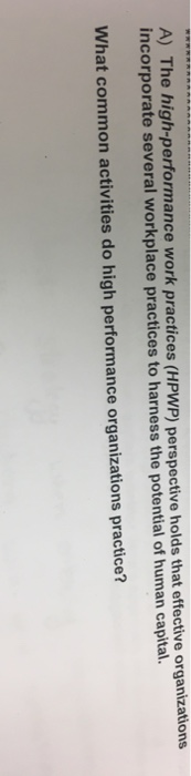 Solved he high-performance work practices (HPWP) perspective | Chegg.com