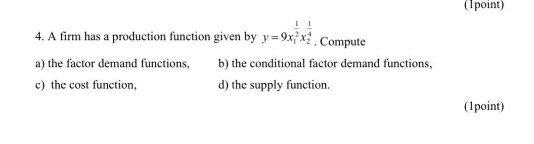 Solved (1point) 4. A firm has a production function given by | Chegg.com