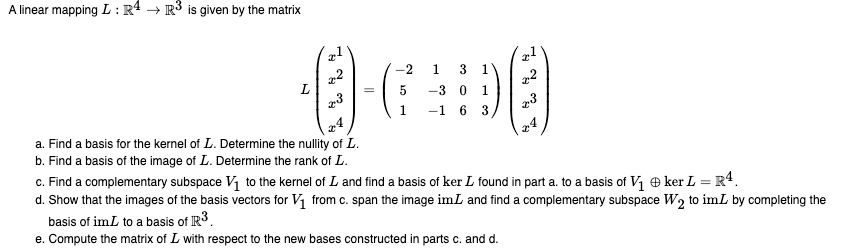 Solved A linear mapping L:R4→R3 is given by the matrix | Chegg.com