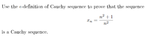 Solved Use the c-definition of Cauchy sequence to prove that | Chegg.com