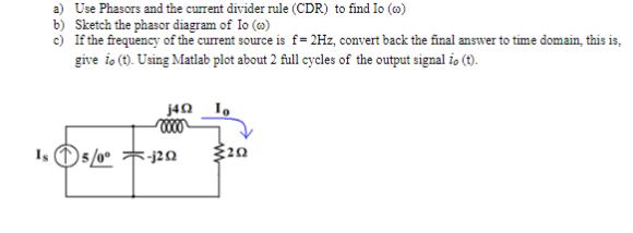 Solved a) Use Phasors and the current divider rule (CDR) to | Chegg.com