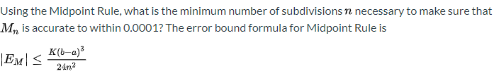 Solved Using the Midpoint Rule, what is the minimum number | Chegg.com