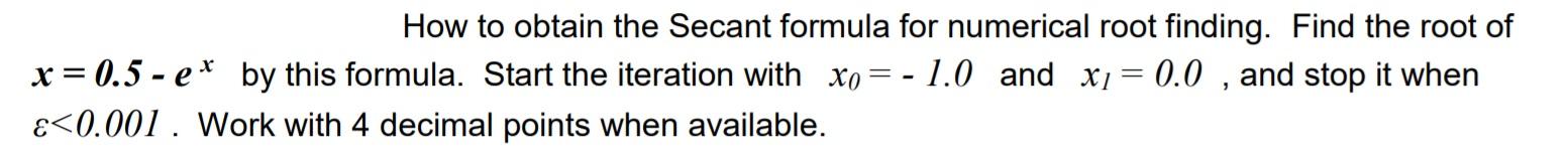 Solved How to obtain the Secant formula for numerical root | Chegg.com