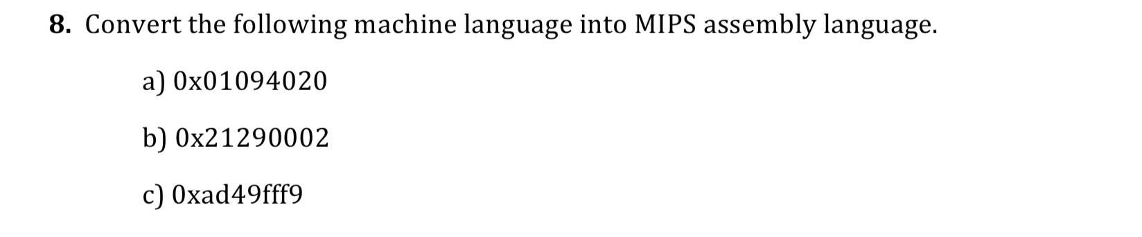 Solved 8. Convert the following machine language into MIPS | Chegg.com
