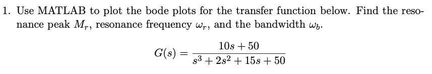 Solved 1. Use MATLAB to plot the bode plots for the transfer | Chegg.com