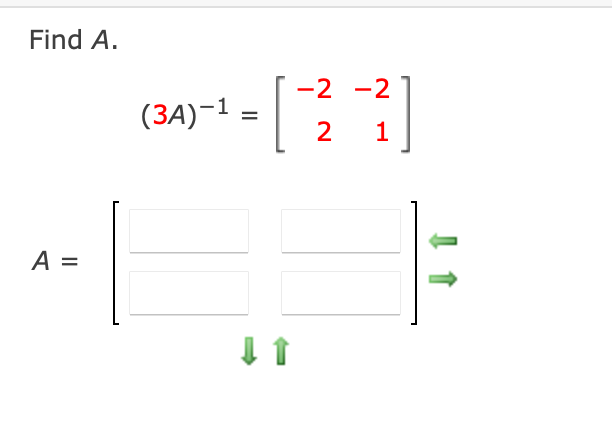 Solved Find A. (3A)−1=[−22−21] A=[⋮]⇒ | Chegg.com
