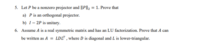 Solved 5. Let P be a nonzero projector and ||P|l2 = 1. Prove | Chegg.com