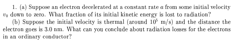 Solved 1. (a) Suppose an electron decelerated at a constant | Chegg.com