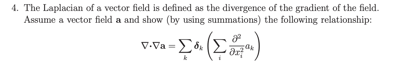 Solved 4. The Laplacian of a vector field is defined as the | Chegg.com