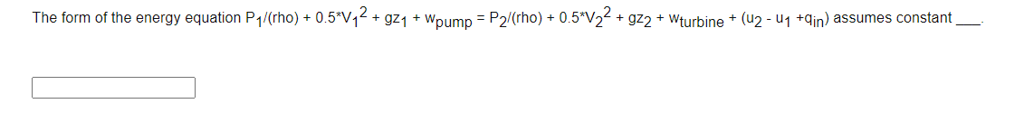 Solved The form of the energy equation P7/(rho) + 0.5*V12 + | Chegg.com