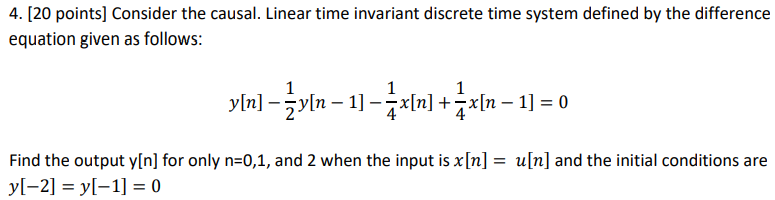 Solved 4. [20 points] Consider the causal. Linear time | Chegg.com