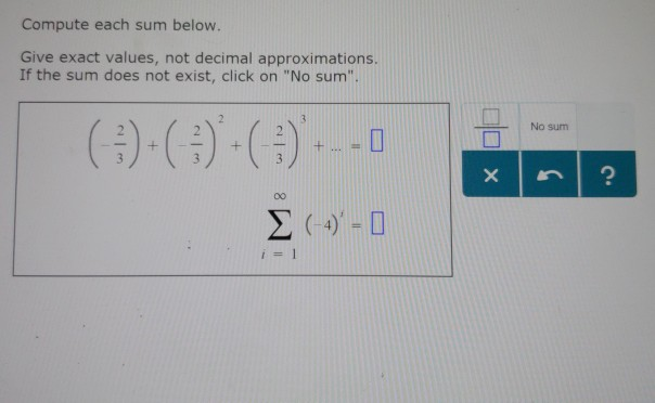 Solved Compute each sum below. Give exact values, not | Chegg.com Solved Compute each sum below. Give exact values, not | Chegg.com