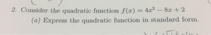 Solved 2. Consider the quadratic function f(x) = 4x2-8x + 2 | Chegg.com