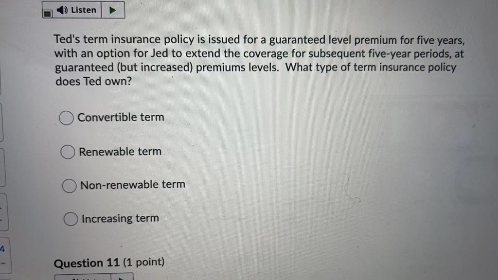 Solved Listen Ted's term insurance policy is issued for a | Chegg.com