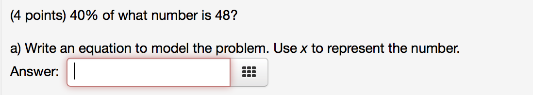 Solved (4 points) 40% of what number is 48? a) Write an | Chegg.com