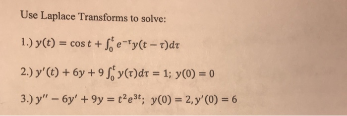 Solved Use Laplace Transforms to solve: 1.) y(t) cos t Se | Chegg.com