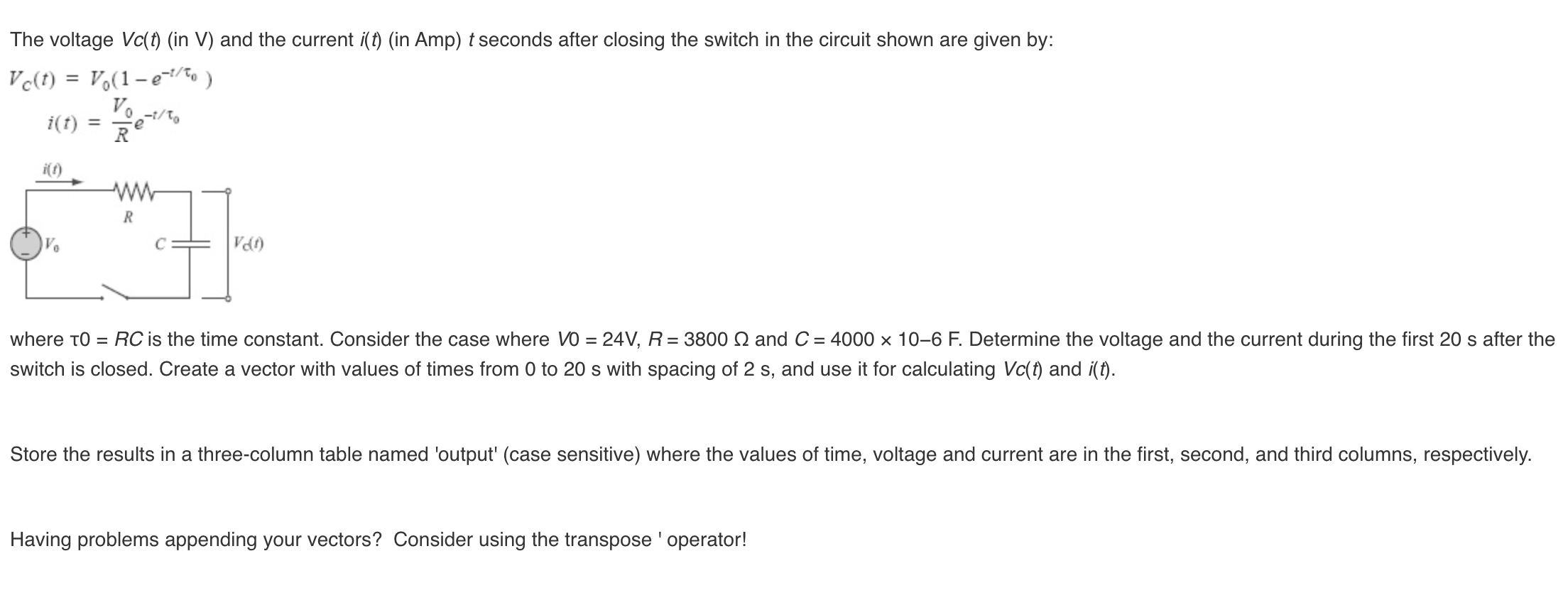 Solved VC(t)=V0(1−e−t/τ0)i(t)=RV0e−t/τ0 where t0 =RC is the | Chegg.com