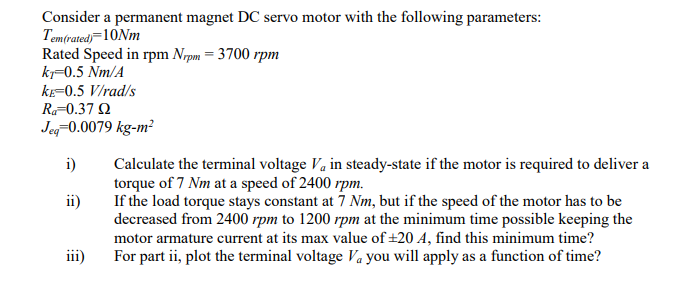 Solved Consider a permanent magnet DC servo motor with the | Chegg.com