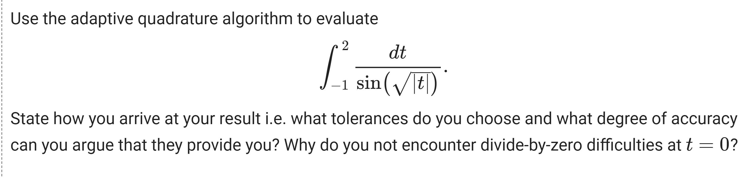 Use The Adaptive Quadrature Algorithm To Evaluate