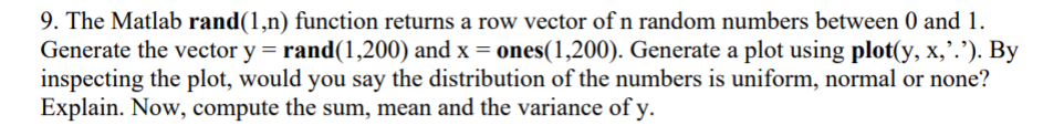 Solved 9. The Matlab rand(1,n) function returns a row vector | Chegg.com