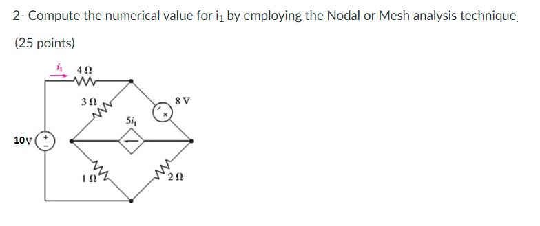 Solved 2- Compute the numerical value for i1 by employing | Chegg.com