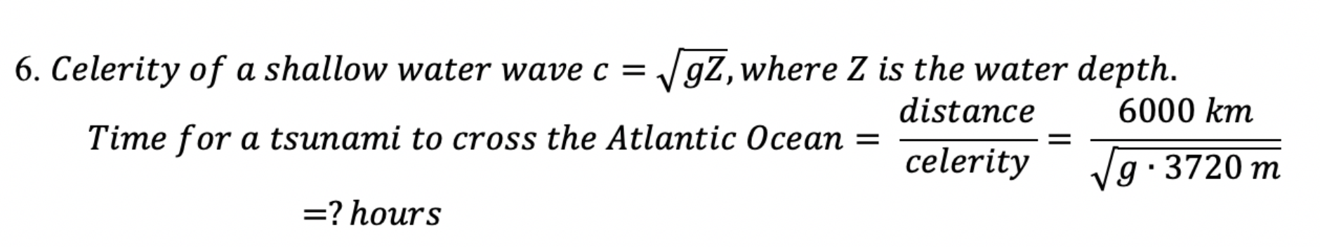 Solved 6. Celerity of a shallow water wave c = VgZ,where Z | Chegg.com