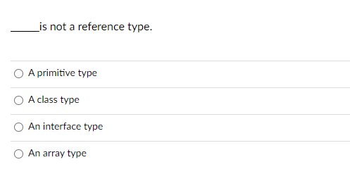 Solved _is not a reference type. A primitive type A class | Chegg.com