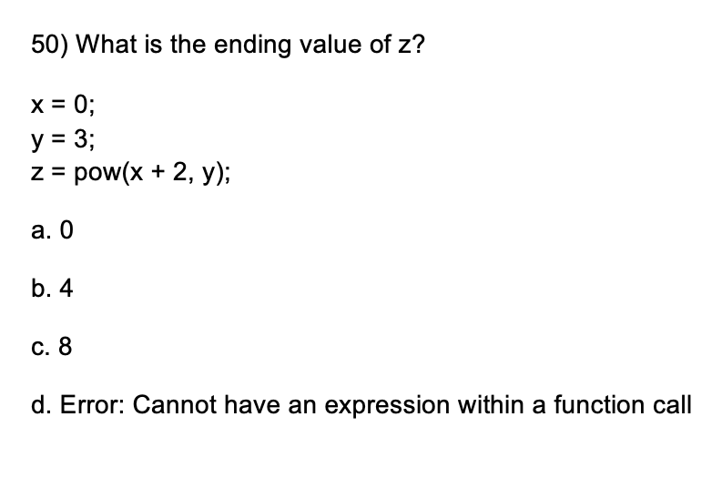Solved 50) What is the ending value of z? x = 0; y = 3; z = | Chegg.com