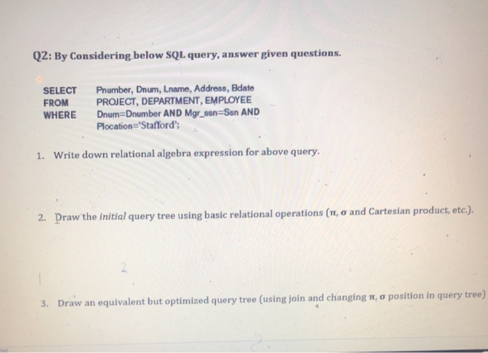 Solved 02: By Considering below SQL. query, answer given | Chegg.com