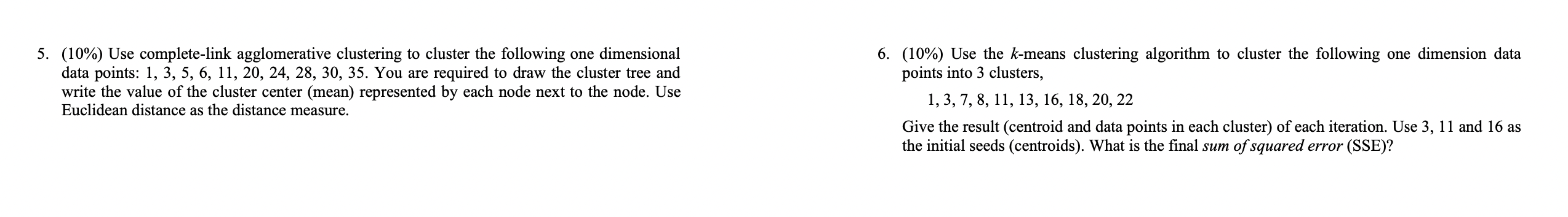 Solved 5. (10\%) Use complete-link agglomerative clustering | Chegg.com