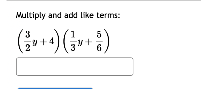 Solved Multiply and add like terms: (23y+4)(31y+65) | Chegg.com