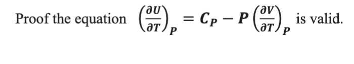Solved Proof the equation (∂T∂U)P=CP−P(∂T∂V)P | Chegg.com