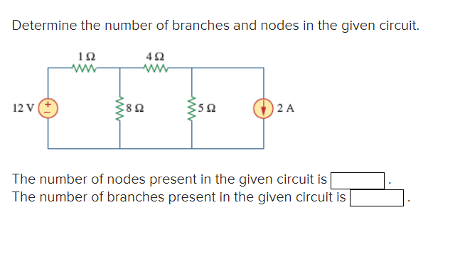 Solved Determine the number of branches and nodes in the | Chegg.com Solved Determine the number of branches and nodes in the | Chegg.com