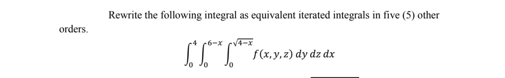 Solved Rewrite the following integral as equivalent iterated | Chegg.com