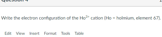Solved Write the electron configuration of the Ho3+ cation | Chegg.com