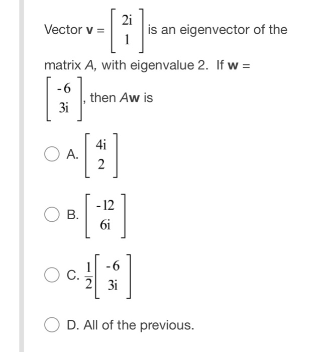 Solved 2i Vector v is an eigenvector of the matrix A, with | Chegg.com