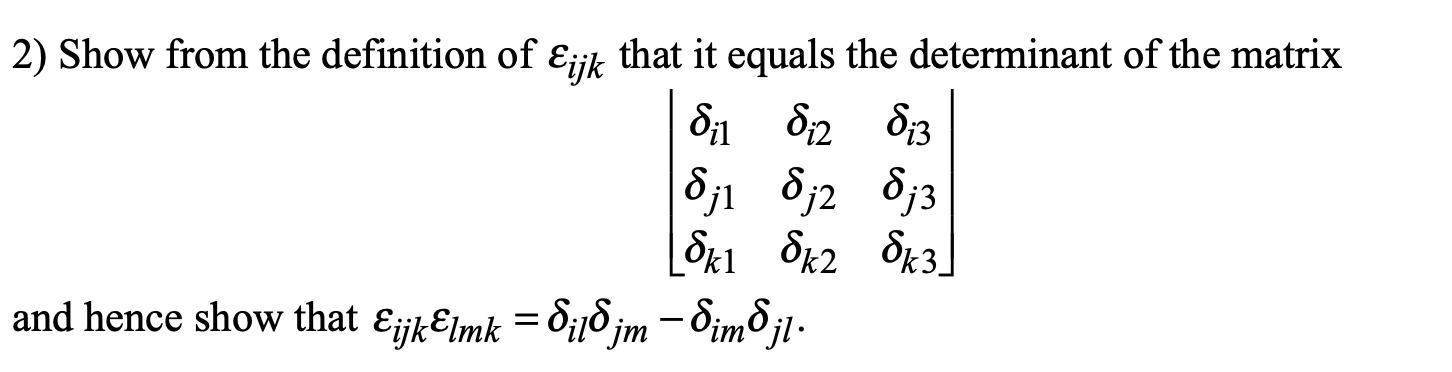 Solved Show from the definition of εijk ﻿that it equals the | Chegg.com