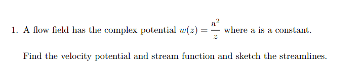 Solved 1. A flow field has the complex potential w(z)=za2 | Chegg.com