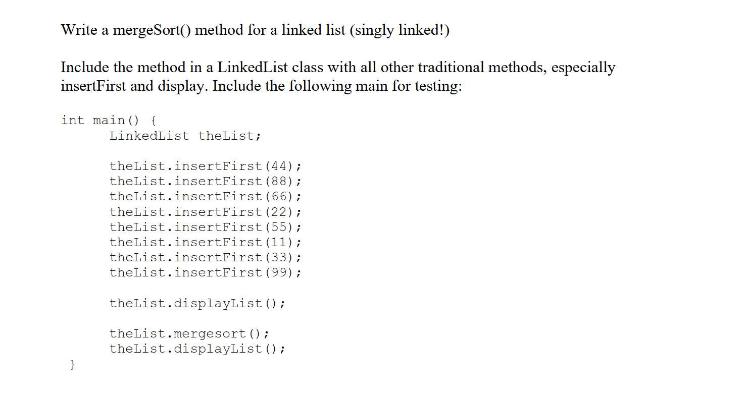 Solved Write A Mergesort Method For A Linked List 