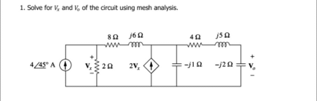 Solved 1. Solve for Vx and V0 of the circuit using mesh | Chegg.com