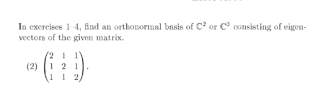 Solved In exercises 1-4, find an orthonormal basis of C2 or | Chegg.com