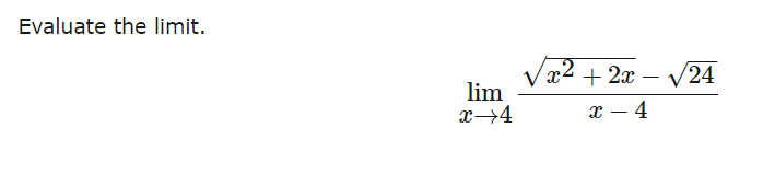 Solved Evaluate the limit. limx→4x−4x2+2x−24 | Chegg.com