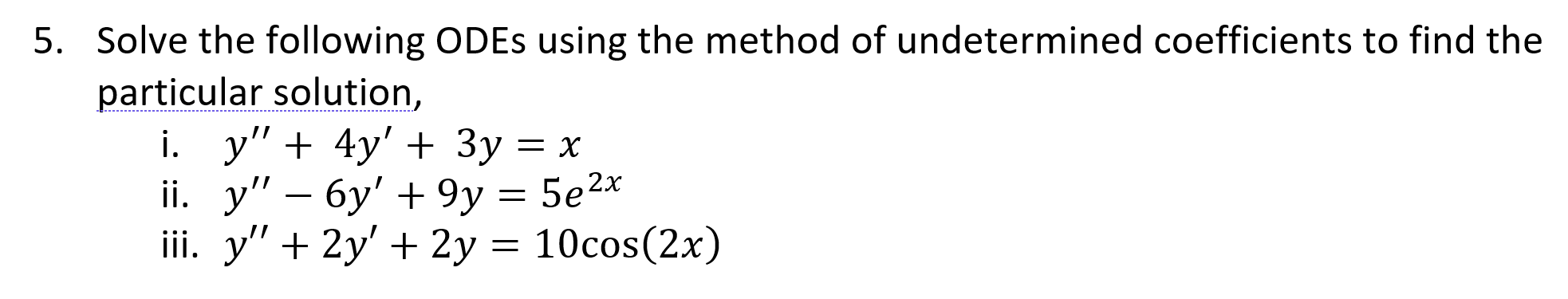 Solved 5. Solve the following ODEs using the method of | Chegg.com