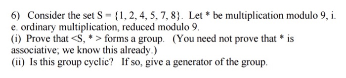 Solved S- (1,2,4,5,7,8). Let be multiplication modulo 9, i | Chegg.com