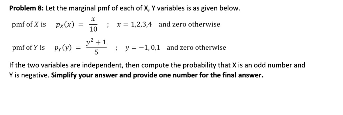 Solved Problem 8: Let the marginal pmf of each of X, Y | Chegg.com